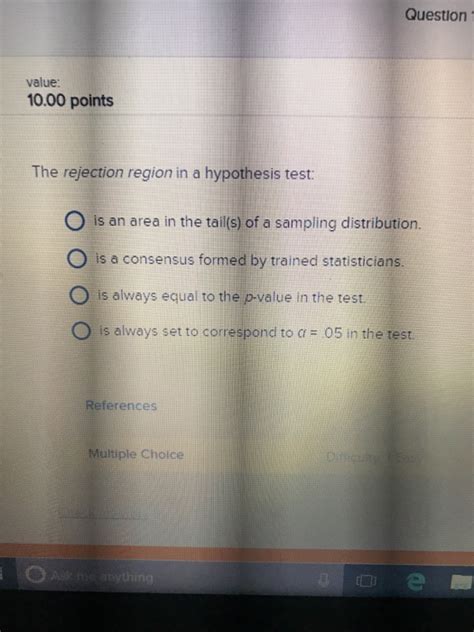 Solved The Rejection Region In A Hypothesis Test Is An Chegg