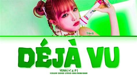 Yena Déjà Vu Lyrics Color Coded Lyrics Youtube