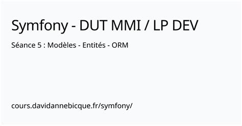 Séance 5 Modèles Entités ORM Symfony B U T MMI LP DEV