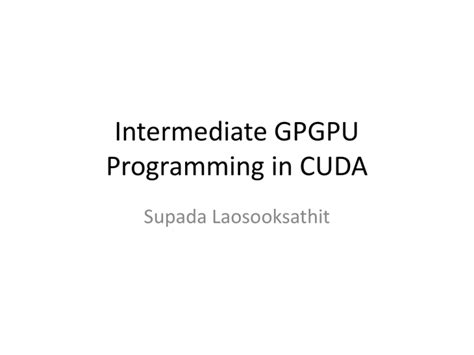 Intermediate Gpgpu Programming In Cuda
