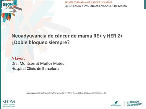 Neoadyuvancia de cáncer de mama RE+ y HER 2+ ¿Doble bloqueo siempre? - ppt descargar