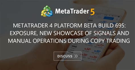 Metatrader 4 Platform Beta Build 695 Exposure New Showcase Of Signals