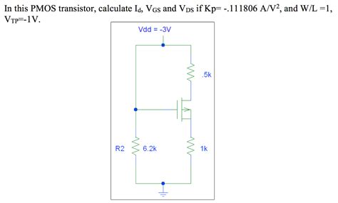 Solved In This PMOS Transistor Calculate I D V GS And V DS Chegg Com