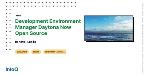 Development Environment Manager Daytona Now Open Source Infoq