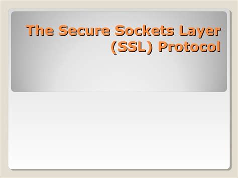 What Is Ssl The Secure Sockets Layer Ssl Protocol Ppt