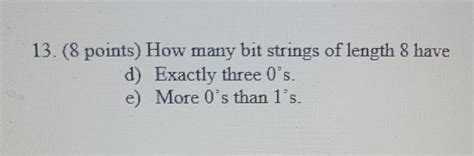 Solved 13 8 Points How Many Bit Strings Of Length 8 Have