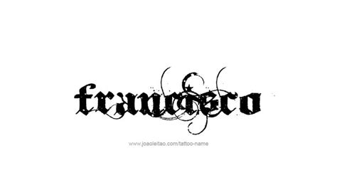 Francisco Name Tattoo Designs Name Tattoo Designs Name Tattoo