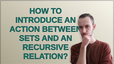 mathematica how to introduce an action between sets and an recursive