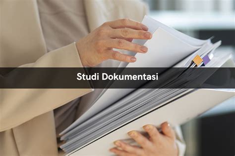Pengertian Studi Dokumentasi Serta Kelebihan Dan Kekurangannya Pendidikan