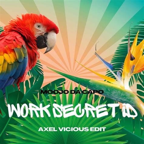 Stream Moojo Da Capo Work Secret Id Axel Vicious Edit By Axel Vicious Listen Online For