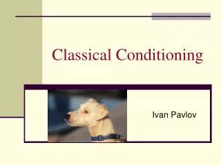 Ppt Classical Conditioning The Elements Of Associative Learning