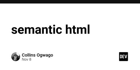 Semantic Html Dev Community