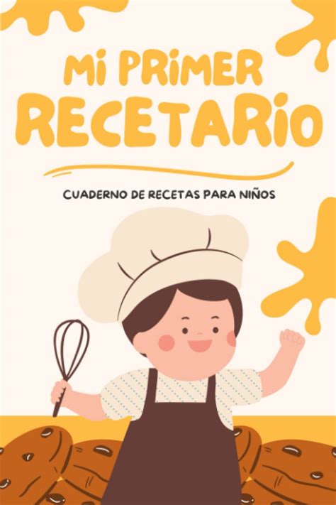 Cuaderno De Recetas Para NiÑos Mi Primer Recetario Mi Primer
