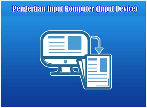 Pengertian Input Komputer Input Device Dan Macam Macam Input Komputer Komputer Pow