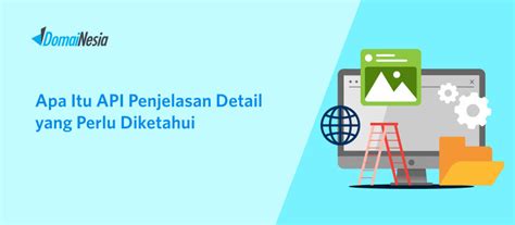 Apa Itu Api Penjelasan Detail Yang Perlu Diketahui Domainesia