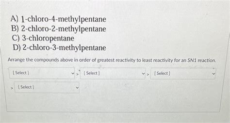 Solved A Chloro Methylpentane B Chegg