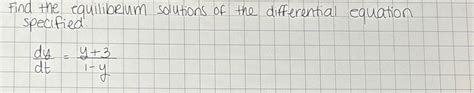solved find the equilibrum solutions of the differential