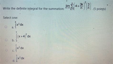 Solved Write The Definite Integral For The Summation N Chegg Com