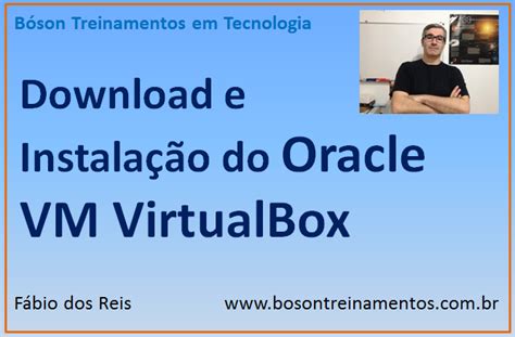Como instalar o Oracle VirtualBox no Windows para criação de Máquinas
