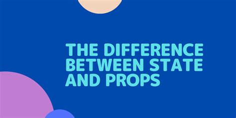 React The Difference Between State And Props DEV Community