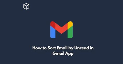 How To Sort Email By Unread In Gmail App Programming Cube