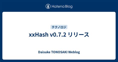 Xxhash V072 リリース Daisuke Tonosaki Weblog