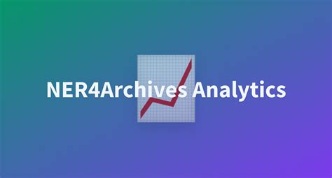 Ner Archives Analytics A Hugging Face Space By Ner Archives