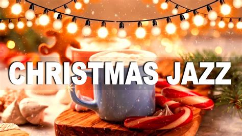 Christmas Jazz Relaxing Christmas With Smooth Jazz Music For Active