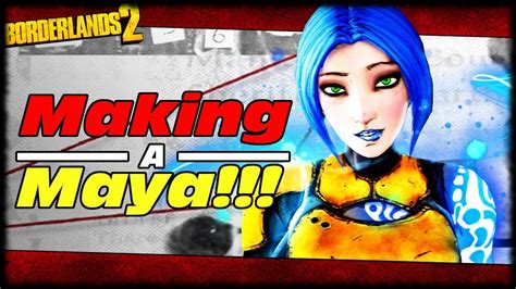 The Making Of A Maya Borderlands 2 In Depth Maya Leveling Guide