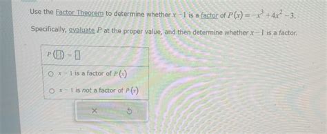 Solved Use The Factor Theorem To Determine Whether X Is A Chegg