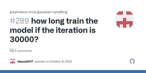 How Long Train The Model If The Iteration Is 30000 · Issue 289 · Graphdeco Inriagaussian