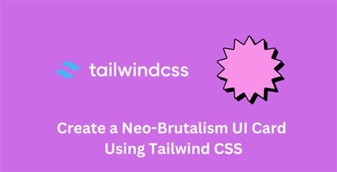 Create A Neo Brutalism Ui Card Using Tailwind Css Larainfo