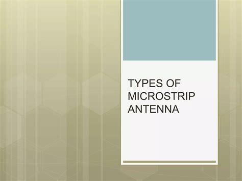 Types Of Microstrip Antenna Pptx