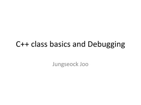 PPT C Class Basics And Debugging PowerPoint Presentation Free