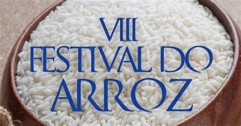 Festival Do Arroz Volta Ao Silveiro Já No Próximo Domingo Jornal Da