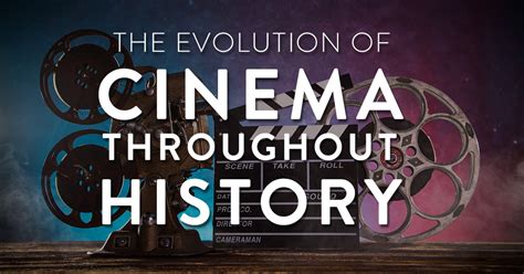 The Evolution Of Cinema Throughout History