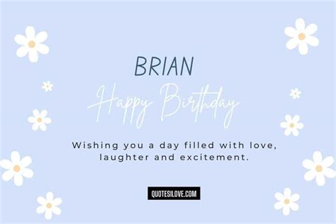 Happy Birthday Brian Quotes And Wishes Quotes I Love