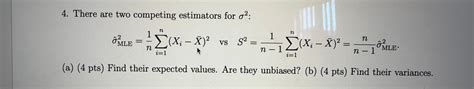 Solved There are two competing estimators for σ Chegg