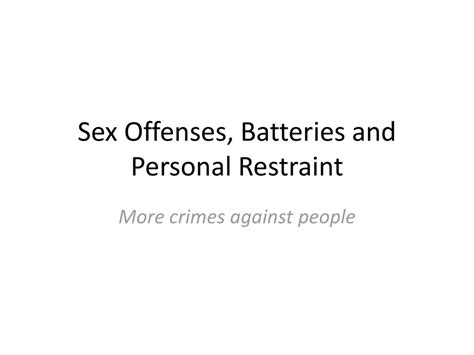 Sex Offenses Batteries And Personal Restraint Ppt Download
