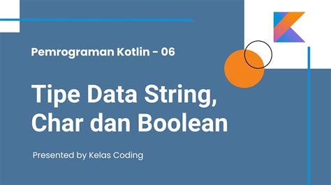 Belajar Kotlin Bahasa Indonesia - 06. Tipe Data String ,Char ,Boolean - YouTube
