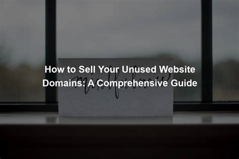 How To Sell Your Unused Website Domains A Comprehensive Guide Domain Nexus