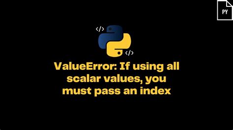 Valueerror If Using All Scalar Values You Must Pass An Index R