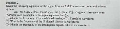 Solved Problem 2 Given The Following Equation For The Signal