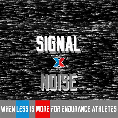 Signal Vs Noise Endurance Nation