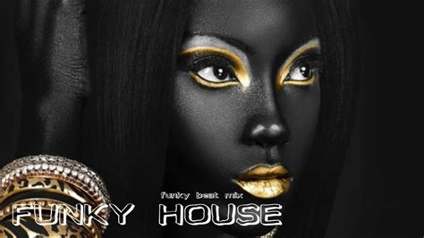 Funky House Top Funky House Mix 1 By Funky Beat Youtube