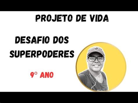 Desafio Dos Superpoderes Projeto De Vida Youtube