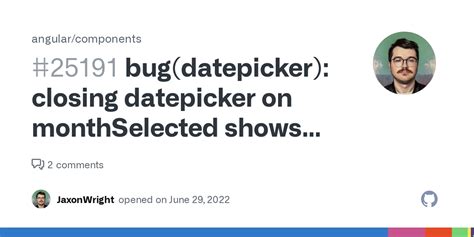 Bugdatepicker Closing Datepicker On Monthselected Shows Day View