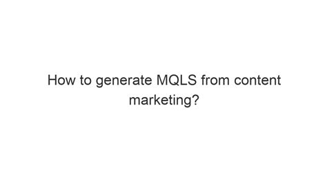 How To Generate Mqls From Content Marketing Nudge