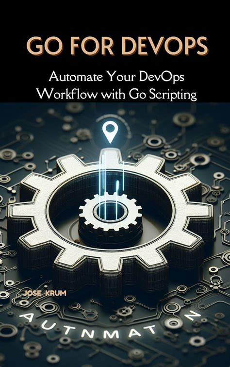 Amazon Com Go For DevOps Automate Your DevOps Workflow With Go