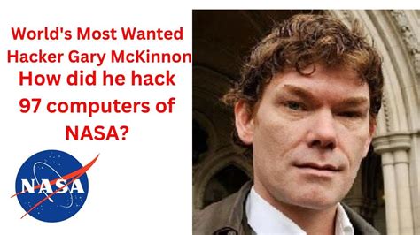 world most garry mckinnon the most dangerous hacker ever hacked 97